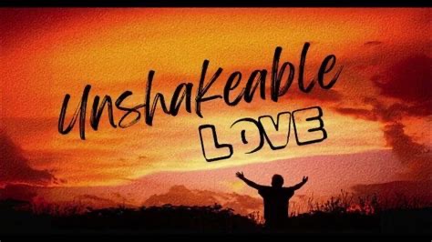 This Weeks Biblical Lesson Theme: The Unshakable Love of God in the ...